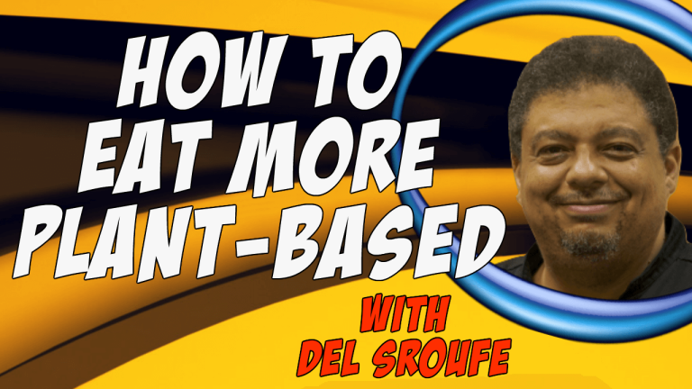 How to Eat More Plant-Based with Del Sroufe - Juice Guru Institute